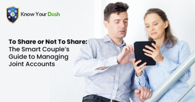 The Smart Couple’s Guide to Managing Joint Accounts | Know Your Dosh