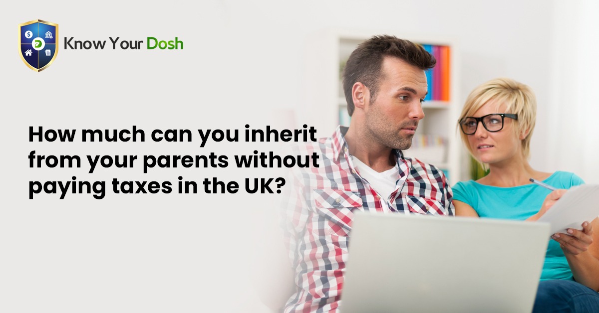 How Much Can You Inherit From Your Parents Without Paying Inheritance Tax in the UK? | Know Your ...