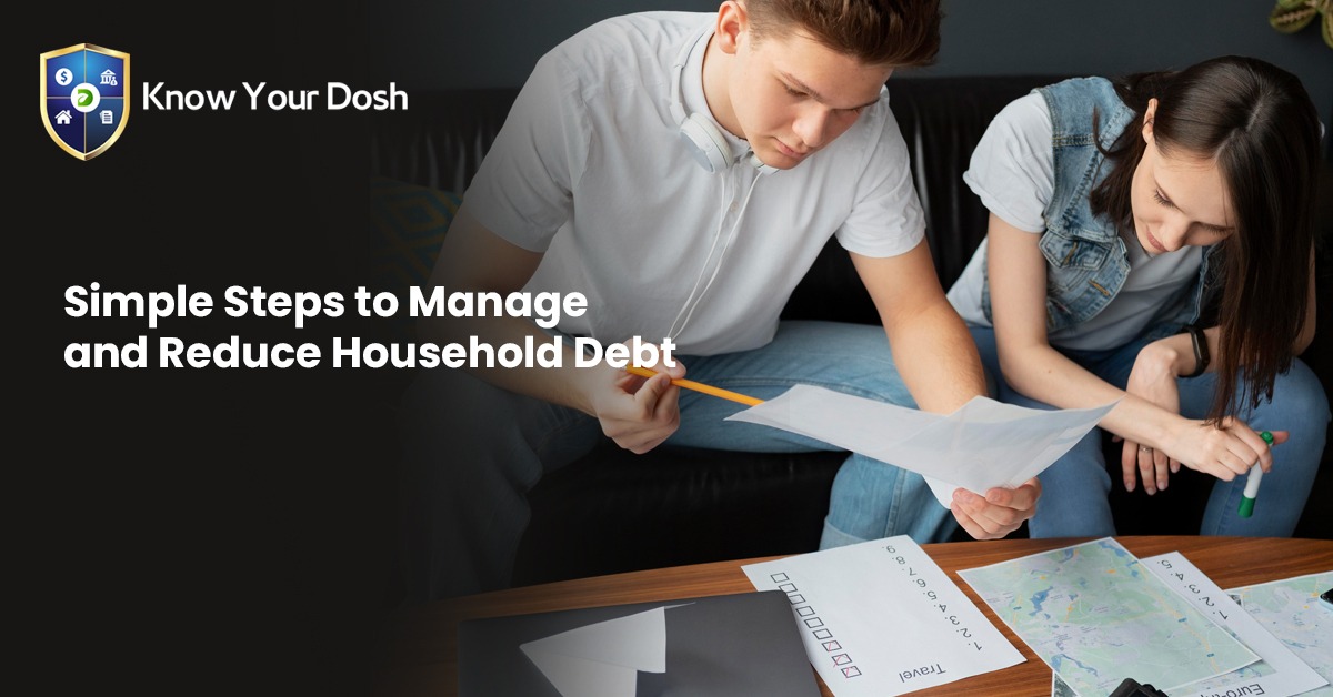 6 Simple Steps to Reduce and Manage Household Debt | Know Your Dosh